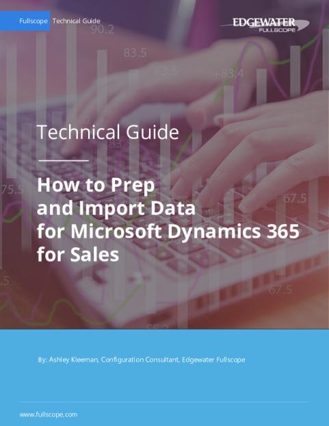 How To Prep And Import Data For Microsoft Dynamics 365 For Sales